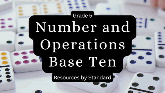 Grade 5 Math Number and Operations Base Ten