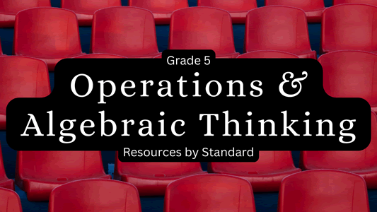 Grade 5 Math Operations and Algebraic Thinking